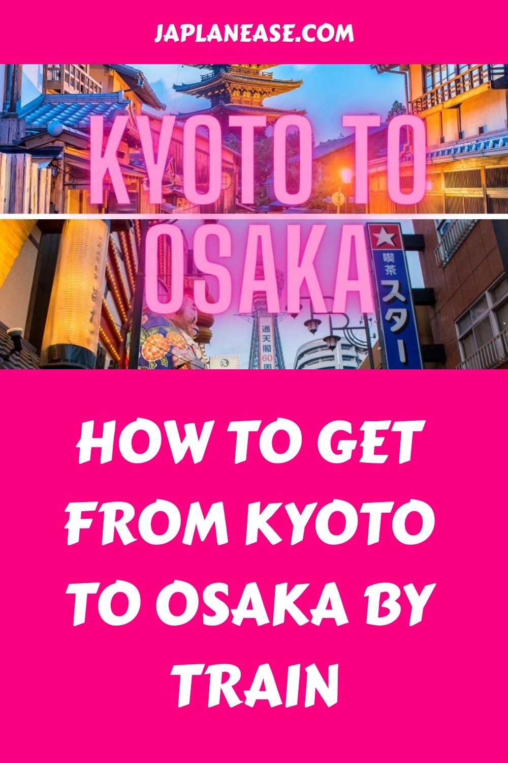 How to Get From Kyoto to Osaka By Train - Japlanease